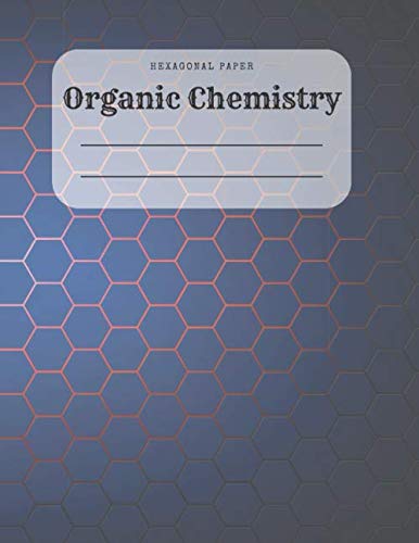 Organic Chemistry: Hexagonal Graph Paper Composition Notebook Organic ...