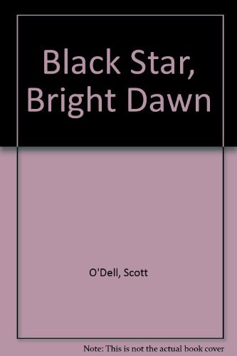 Black Star, Bright Dawn: Scott O'Dell: Amazon.com: Books