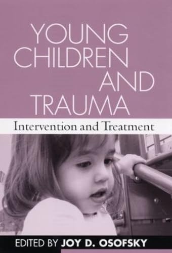Young Children and Trauma: Intervention and Treatment: Amazon.co.uk: Osofsky, Joy D ...