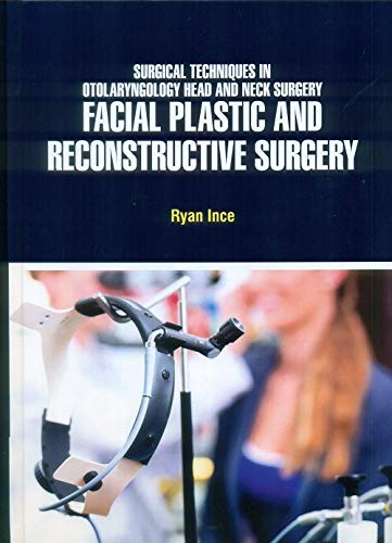 Surgical Techniques In Otolaryngology Head And Neck Surgery Facial ...
