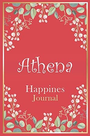 Athena Happiness Journal: A daily journal for Girl to promote happiness ...