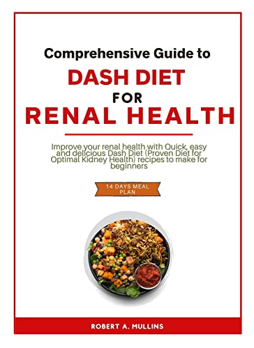 Comprehensive guide to The Dash Diet for Renal Health: Improve your ...