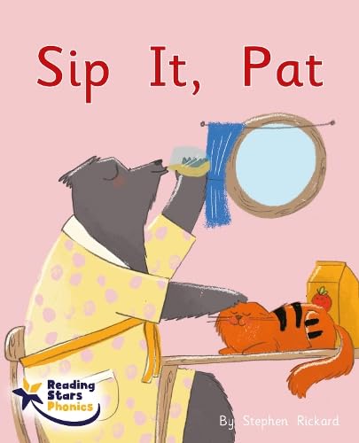Sip It, Pat: Phonics Phase 2 (Sip It, Pat 6-Pack) (Reading Stars ...