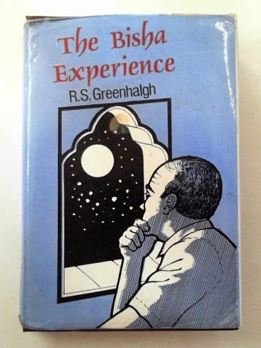 The Bisha experience: GREENHALGH, R.S.: 9780861169474: Amazon.com: Books