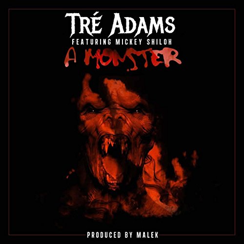 Play A Monster (feat. Mickey Shiloh) by Tré Adams on Amazon Music