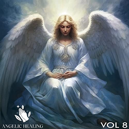 Play Angelic Healing, Vol. 8 by Angelic Healing on Amazon Music