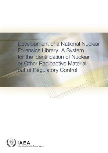 Development of a National Nuclear Forensics Library: A System for the ...