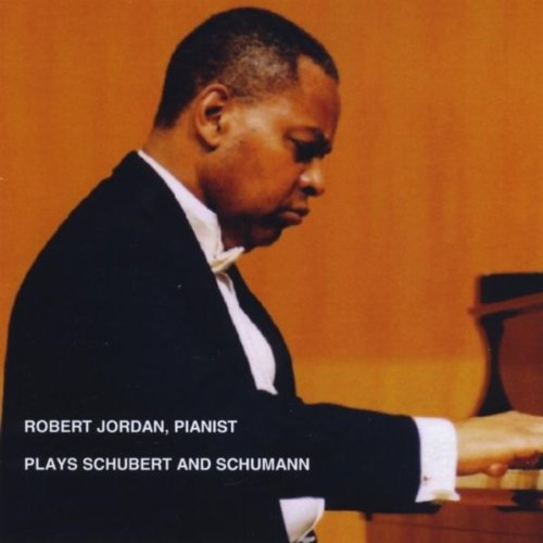 Play Robert Jordan, Pianist Plays Schubert And Schumann by Robert ...