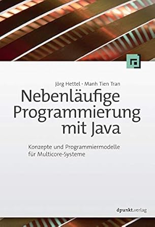 Nebenläufige Programmierung mit Java: Konzepte und Programmiermodelle ...