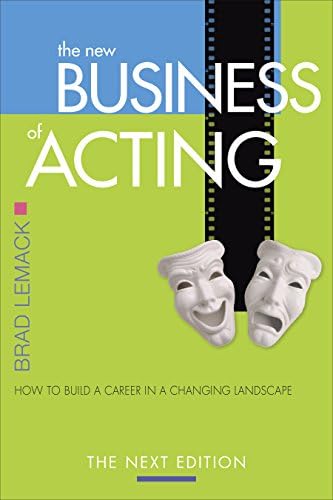 The New Business of Acting: How to Build a Career in a Changing ...