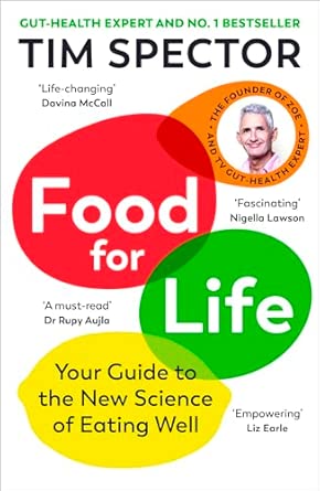 Food for Life: The New Science of Eating Well : Spector, Tim: Amazon ...