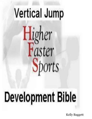 The Vertical Jump Development Bible: Kelly Baggett: 9781411662728 ...