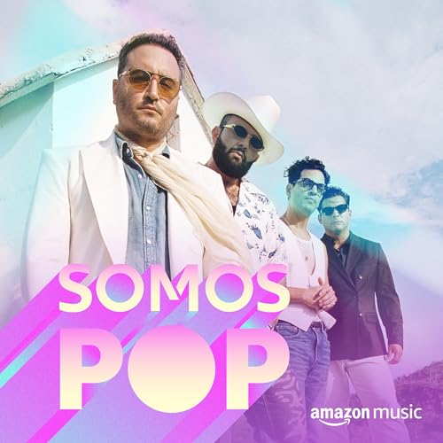 Play Somos Pop Playlist on Amazon Music Unlimited