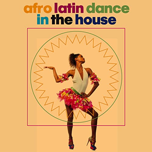 Afro Latin Dance In the House by VARIOUS ARTISTS on Amazon Prime Music