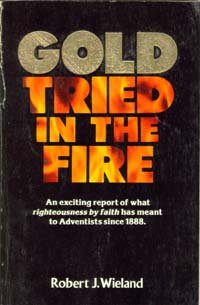 Gold tried in the fire: Wieland, Robert J: 9780816305209: Amazon.com: Books