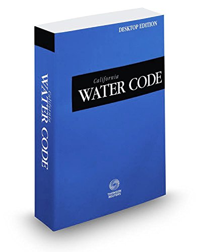 California Water Code, 2017 ed. (California Desktop Codes): Thomson ...