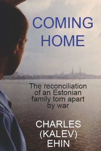 Coming Home: The reconciliation of an Estonian family torn apart by war ...