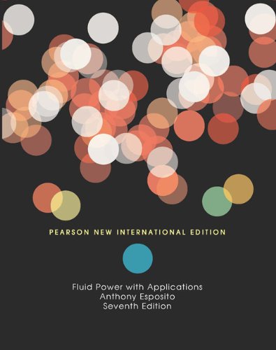 Fluid Power with Applications: Pearson New International Edition ...