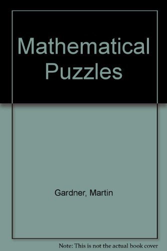 Mathematical Puzzles: Gardner, Martin: 9780690523607: Amazon.com: Books