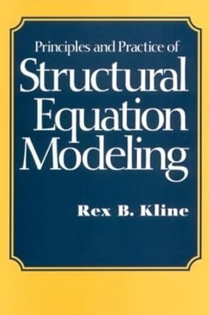 Principles and Practice of Structural Equation Modeling: Kline, Rex B ...