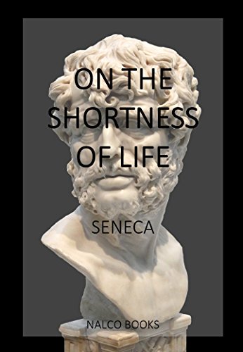 On The Shortness Of Life (Wisdom Of Seneca) eBook : Lucius Annaeus ...