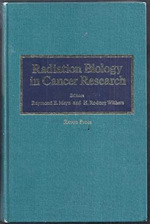 Radiation Biology in Cancer Research: [Proceedings]: 9780890044025 ...