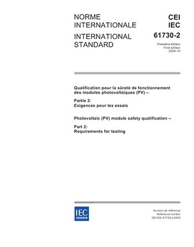 IEC 61730-2 Ed. 1.0 b:2004, Photovoltaic (PV) module safety ...