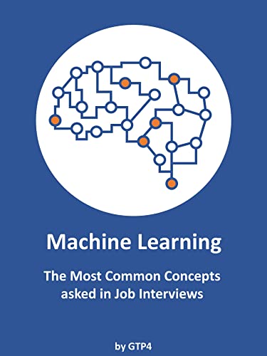 Amazon.com: Machine Learning: The Most Common Concepts Asked in Job Interviews eBook : AI, GPT4 ...