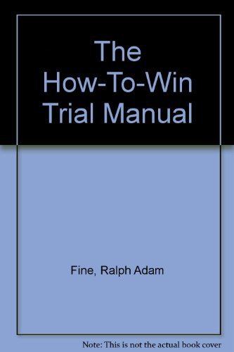 The How-To-Win Trial Manual: Fine, Ralph Adam: 9781578230525: Amazon ...
