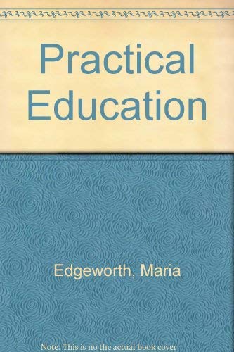 Practical Education: Edgeworth, Maria: 9780685408094: Amazon.com: Books