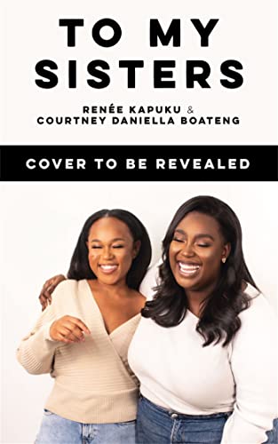 To My Sisters: A Guide to Building Lifelong Friendships eBook : Boateng ...
