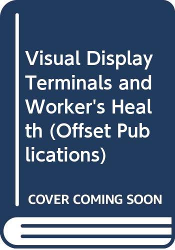 Visual Display Terminals and Worker's Health: 9789241700993: Books ...