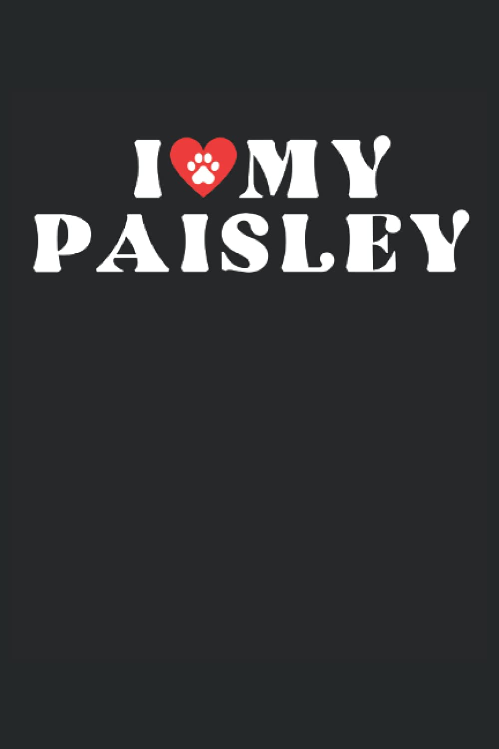I Love My Paisley Dog Vaccination And Shot Record Book | Desertcart ...