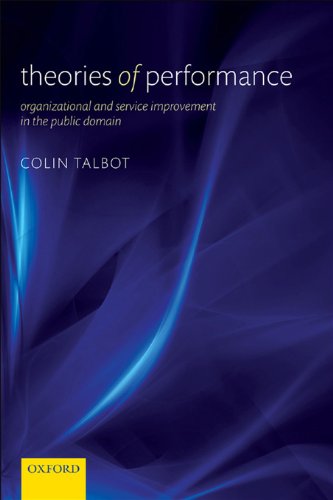 Theories of Performance: Organizational and Service Improvement in the ...