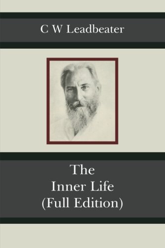 The Inner Life (Full Edition): Leadbeater, C W: 9781981332939: Amazon ...