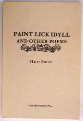 Paint Lick Idyll and Other Poems (Mellen Poetry Series): Brown, Harry ...