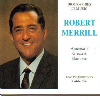 Merrill, Robert - Robert Merrill: Live Performances, 1944-1960 ...