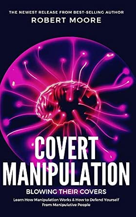 Covert Manipulation: Blowing Their Covers - Learn How Manipulation ...