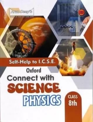 Arun Deeps Self Help To ICSE Oxford Connect With Science Physics Class ...