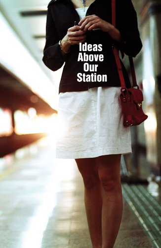 Ideas Above Our Station eBook : Alam, M Y, Nath, Michael, Cropper ...