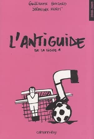 Amazon.com: L'antiguide de la ligue 1 (French Edition): 9782702139363 ...