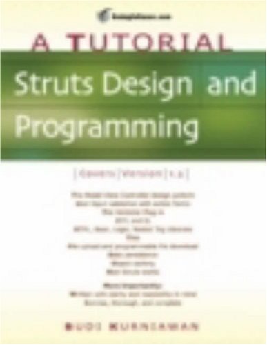 Struts Design and Programming: A Tutorial (A Tutorial series ...