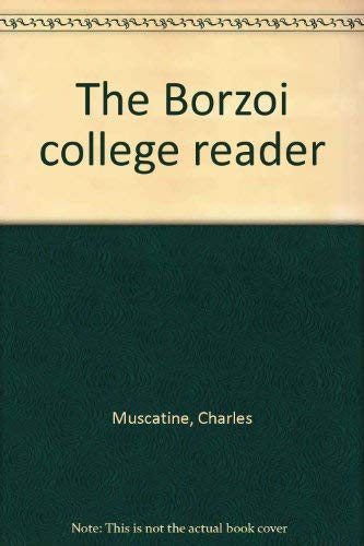 The Borzoi College Reader: Muscatine, Charles, Griffith, Marlene: 9780394314389: Amazon.com: Books