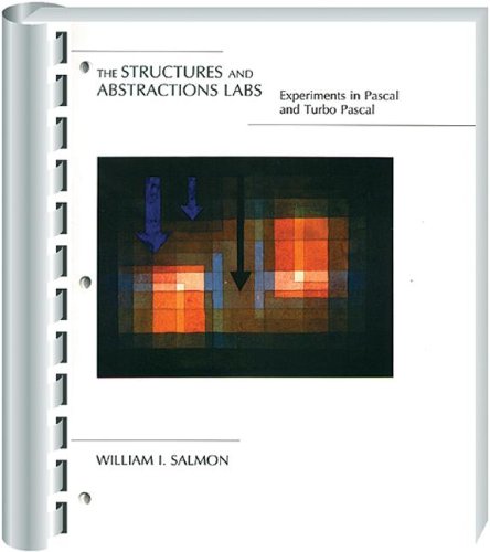 The Structures and Abstractions Labs: Experiments in Pascal and Turbo ...