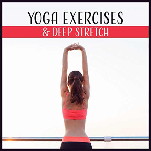 Écouter Yoga Exercises & Deep Stretch - Flexibility, Meditation ...