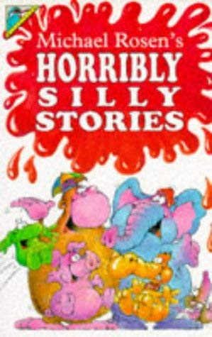 Michael Rosen's Horribly Silly Stories (Humour): Amazon.co.uk: Rosen ...