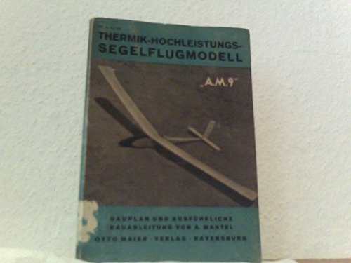 Thermik-Hochleistungs-Segelflugmodell "A.M.9" - Bauplan und ...