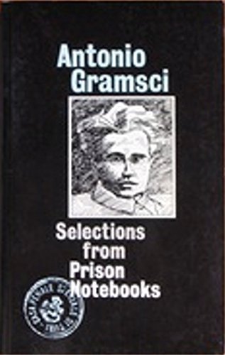 Selections from the Prison Notebooks of Antonio Gramsci: Antonio ...