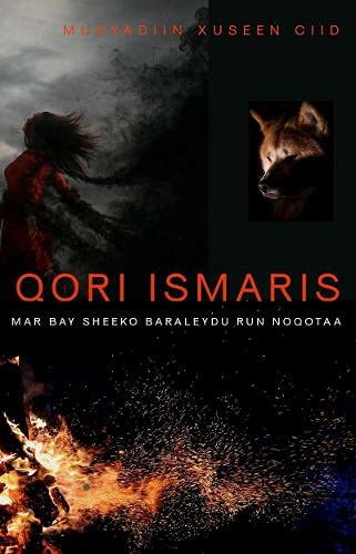 Buy QORI ISMARIS: MAR BAY SHEEKO BARALEYDU RUN NOQOTAA Book Online at ...