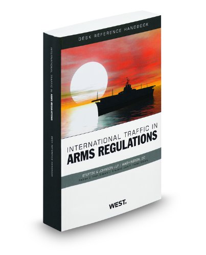 International Traffic in Arms Regulations Handbook, 2012-1 ed.: Andrew ...